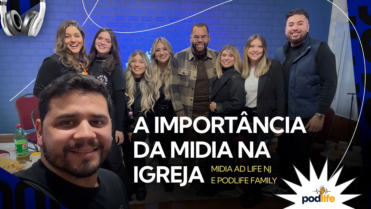 A IMPORTÂNCIA DA MIDIA NA IGREJA! ft. Midia AD Life Newark e Podlife ...