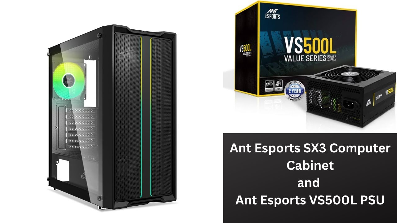 Ant Esports SX3 Mid- Tower Computer Case and Ant Esports VS500L PSU ...