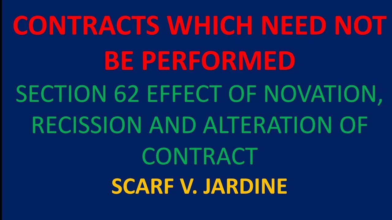 SECTION 62EFFECT OF NOVATION, RESCISSION AND ALTERATION OF CONTRACT(CON ...