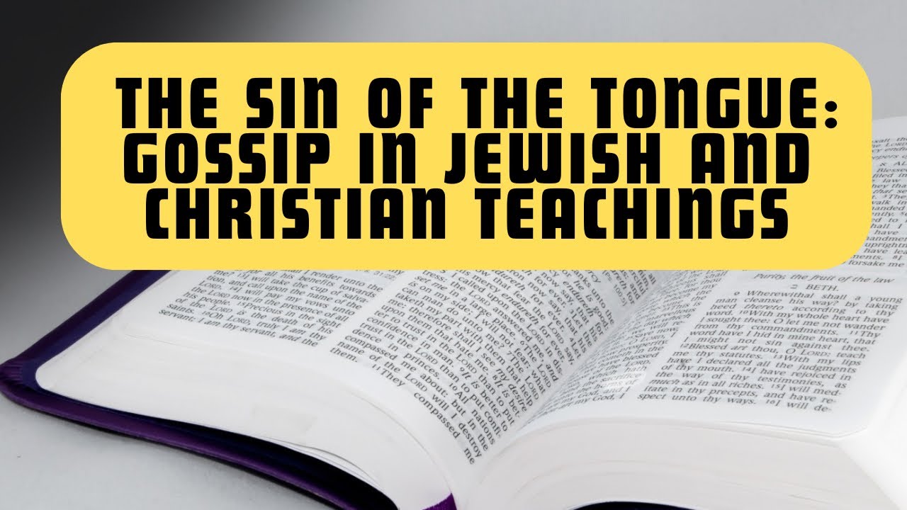 The Sin of the Tongue: Gossip in Jewish and Christian Teachings - YouTube