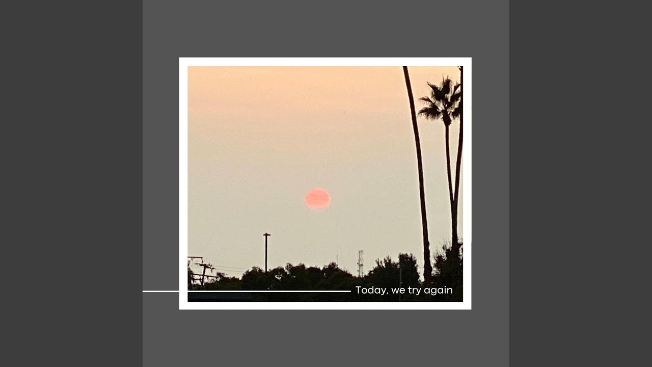 Today, We Try Again - YouTube