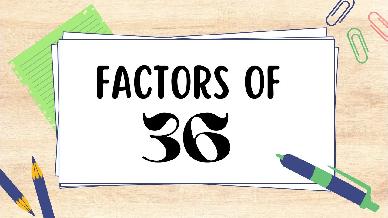 Factors of 36||what are the factors of 36?||how to find factors of 36 ...