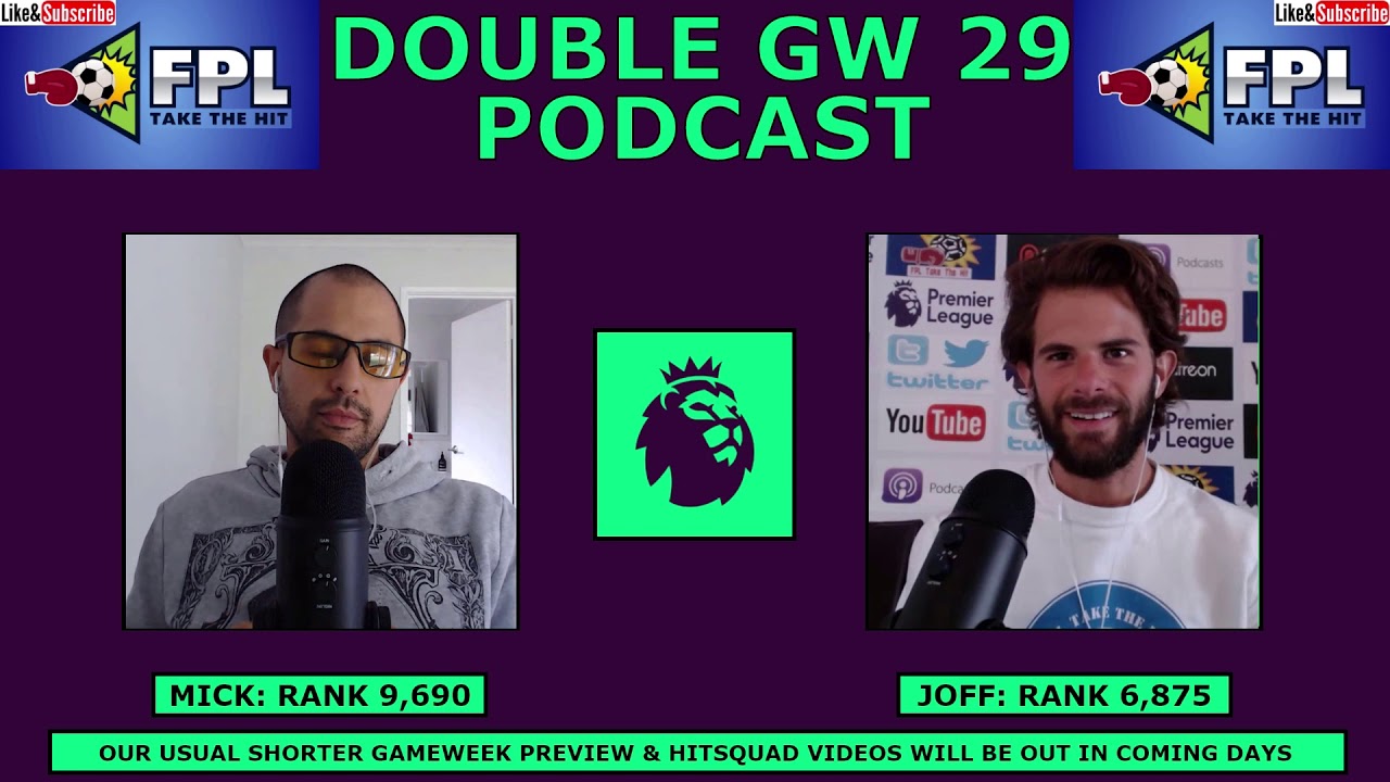 FPL DOUBLE GAMEWEEK 29 PODCAST | DGW 29 PREVIEW | GW 28 REVIEW | FPL ...