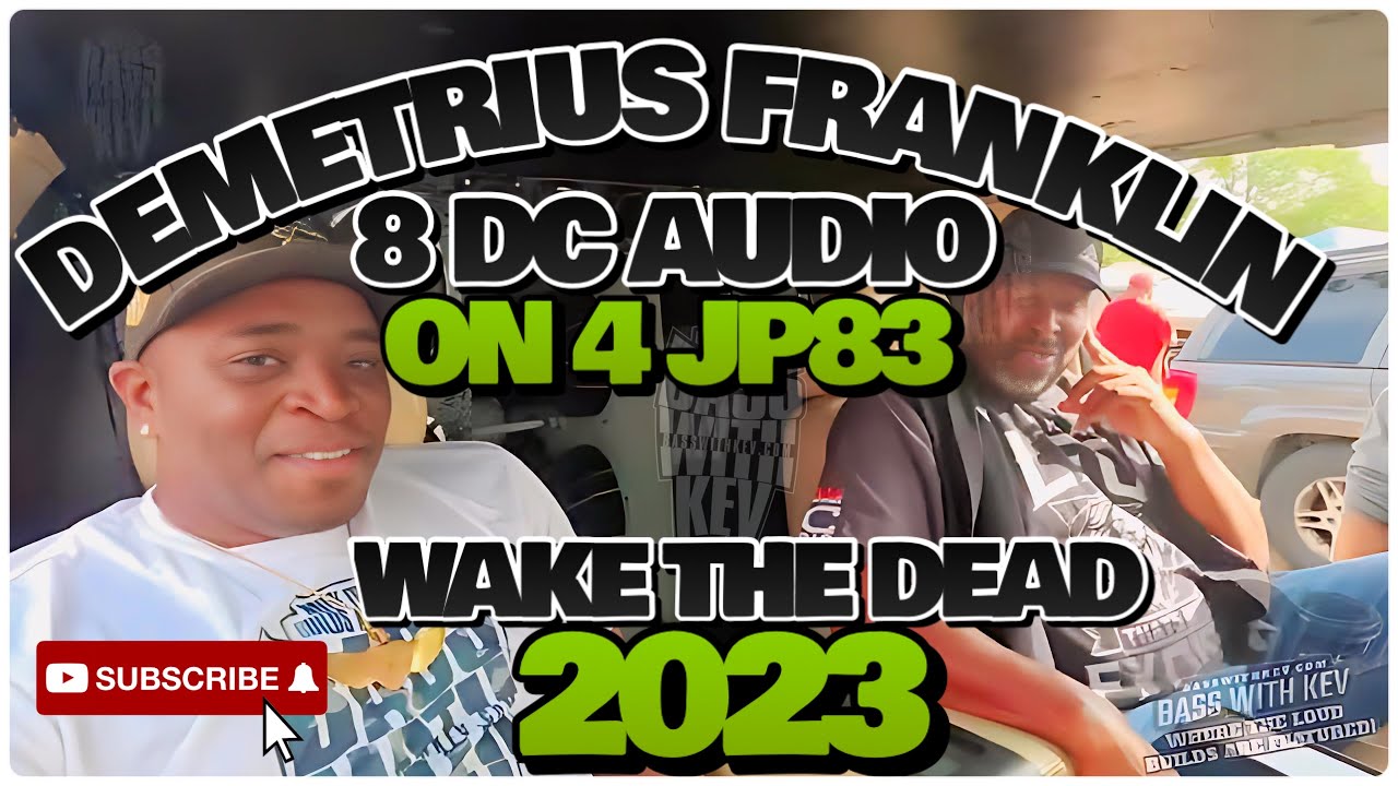DEMETRIUS FRANKLIN 8 DC AUDIO SUBWOOFERS ON 4 JP83 SUBWOOFERS WAKE THE ...