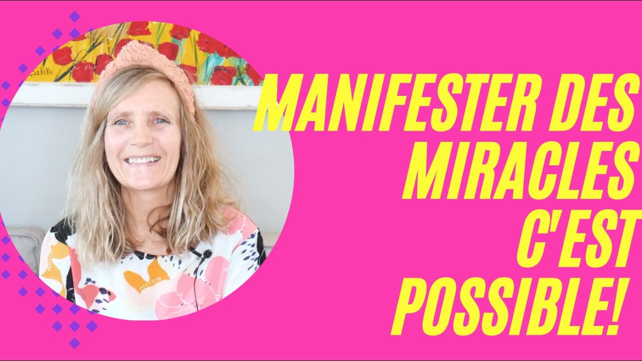 MANIFESTER DES MIRACLES, C'EST POSSIBLE! - YouTube