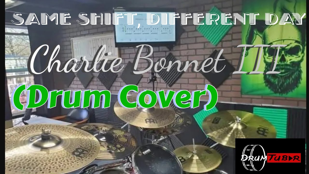 "Same Shift, Different Day" by Charlie Bonnet III (drum cover) - YouTube