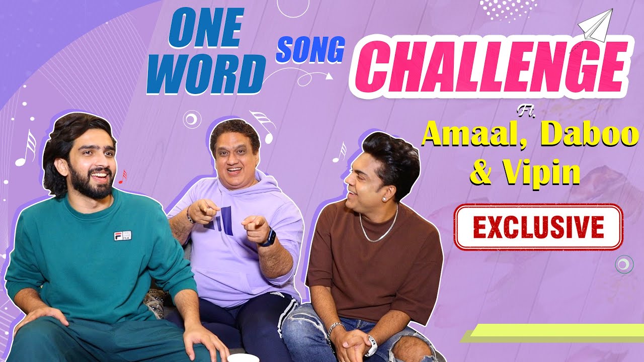 One Word Song Challenge With Amaal Mallik, Daboo Malik & Vipin Aneja ...