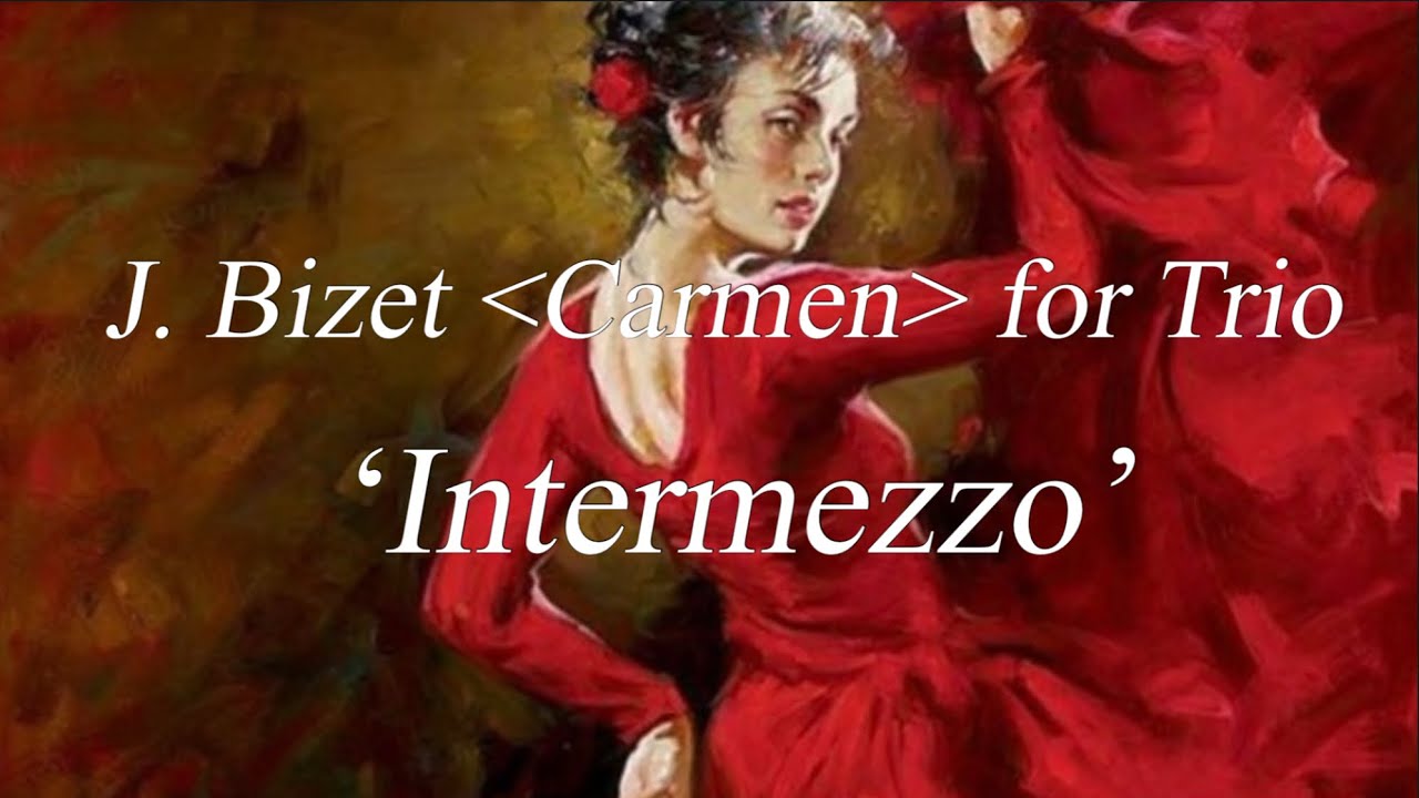 J. Bizet - Carmen for Trio 2. ‘Intermezzo' - YouTube