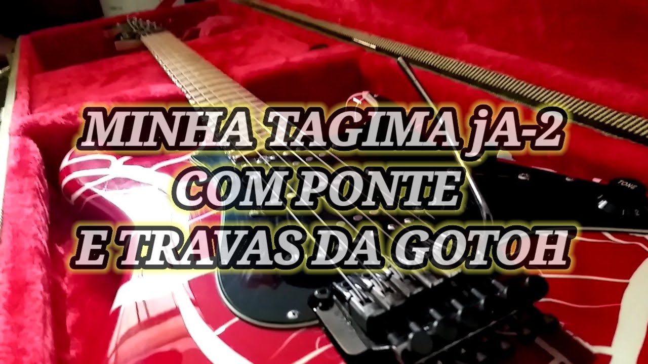 Minha Tagima jA-2 com ponte e travas da gotoh - YouTube