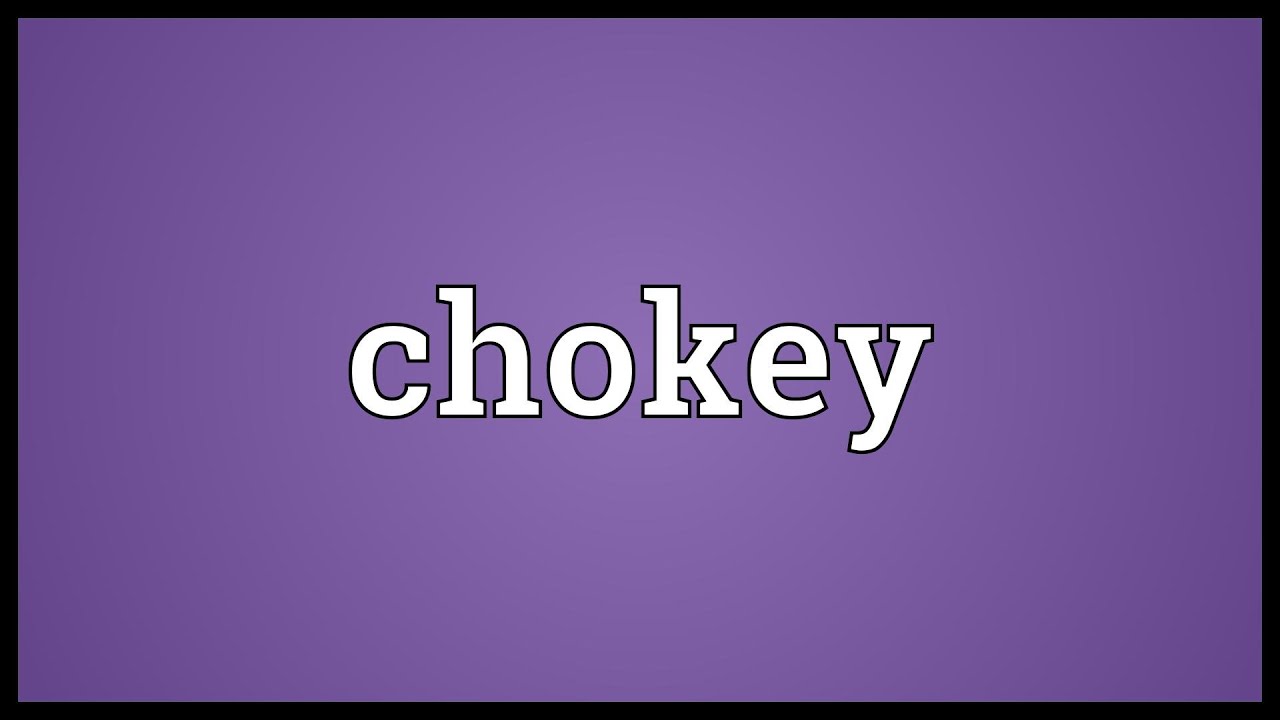 Chokey Meaning - YouTube