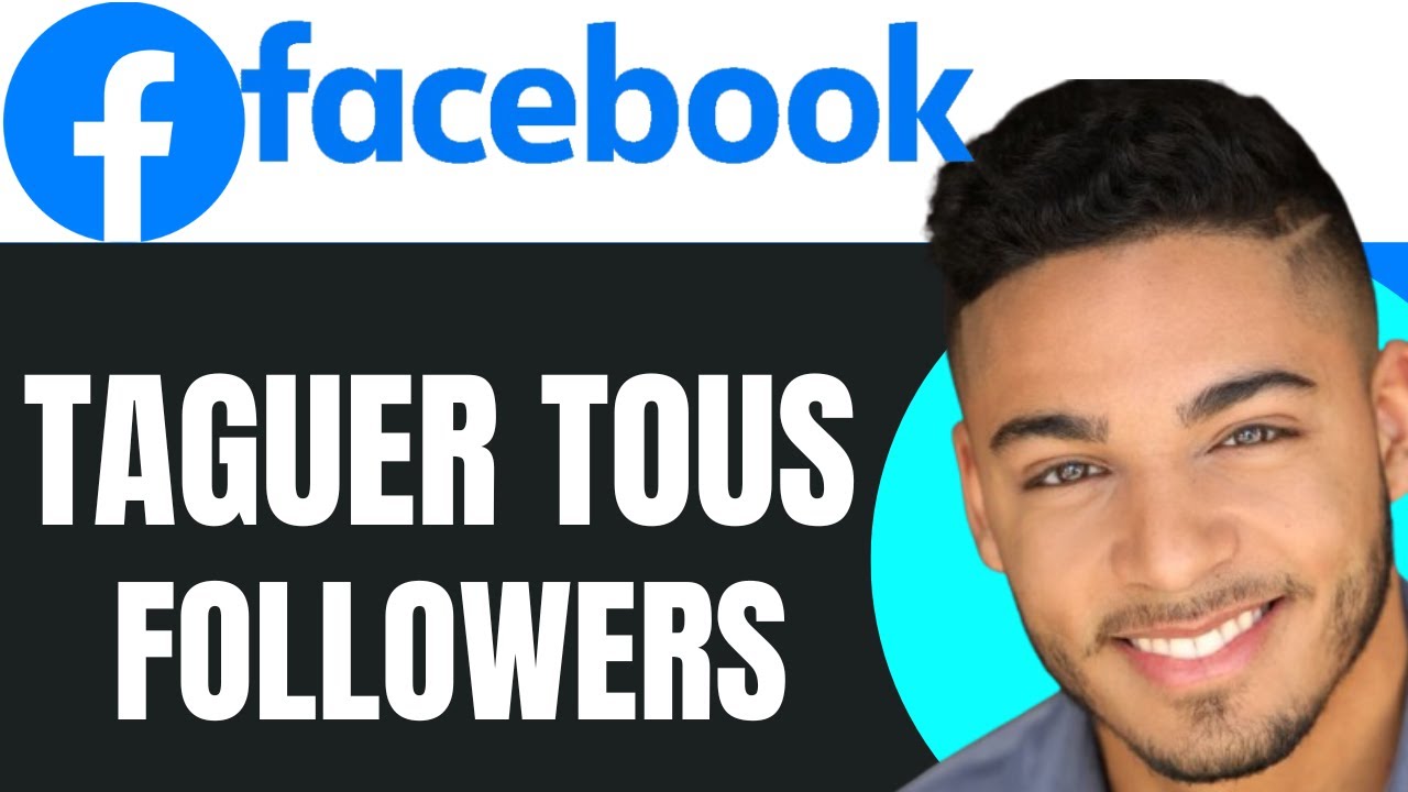 Comment Taguer Tous Les Followers Sur Facebook( En 2025) Tres Facile ...