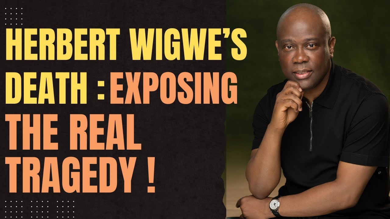 EXPOSING THE REAL TRAGEDY OF HERBERT WIGWE'S DEATH - 724 TV - YouTube