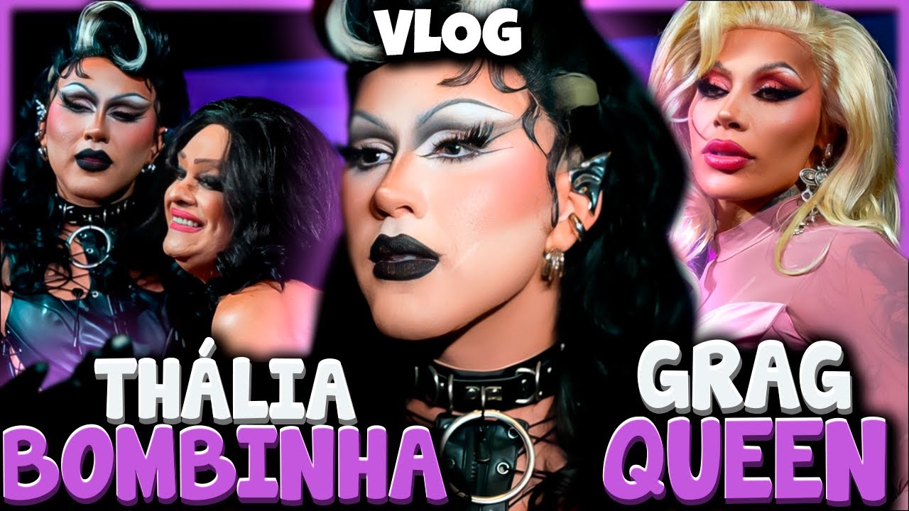 BEHIND THE SCENES EP12: DRAG NIGHT com GRAG QUEEN E THÁLIA BOMBINHA 🥳 ...