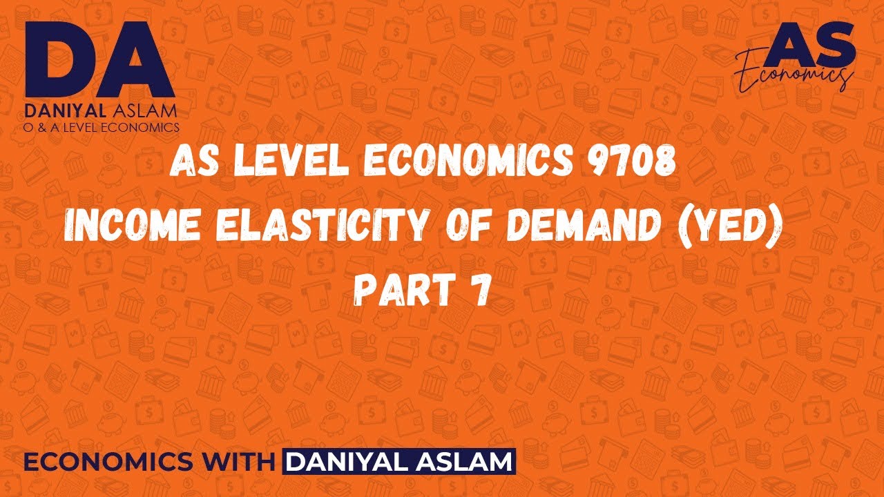 AS Economics 9708 ‘Income Elasticity of Demand (YED)’ Part 7 of 7 - YouTube