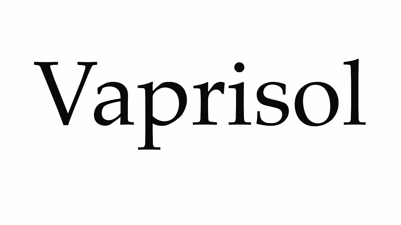 How to Pronounce Vaprisol - YouTube