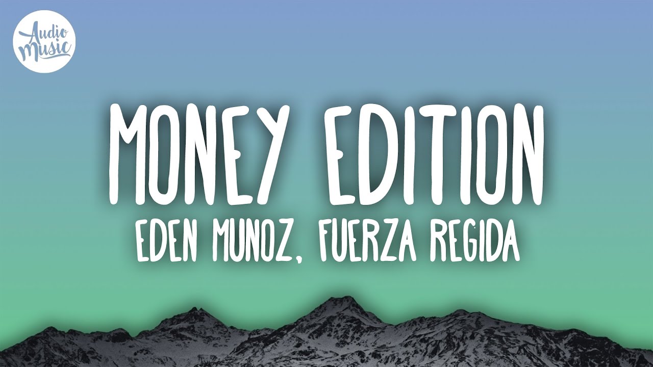 Eden Muñoz, Fuerza Regida - MONEY EDITION (Letra/Lyrics) - YouTube
