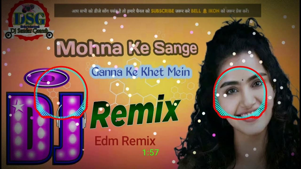 Mohna Ke Sange Ganna Ke Khet Meun EDM Remix - YouTube