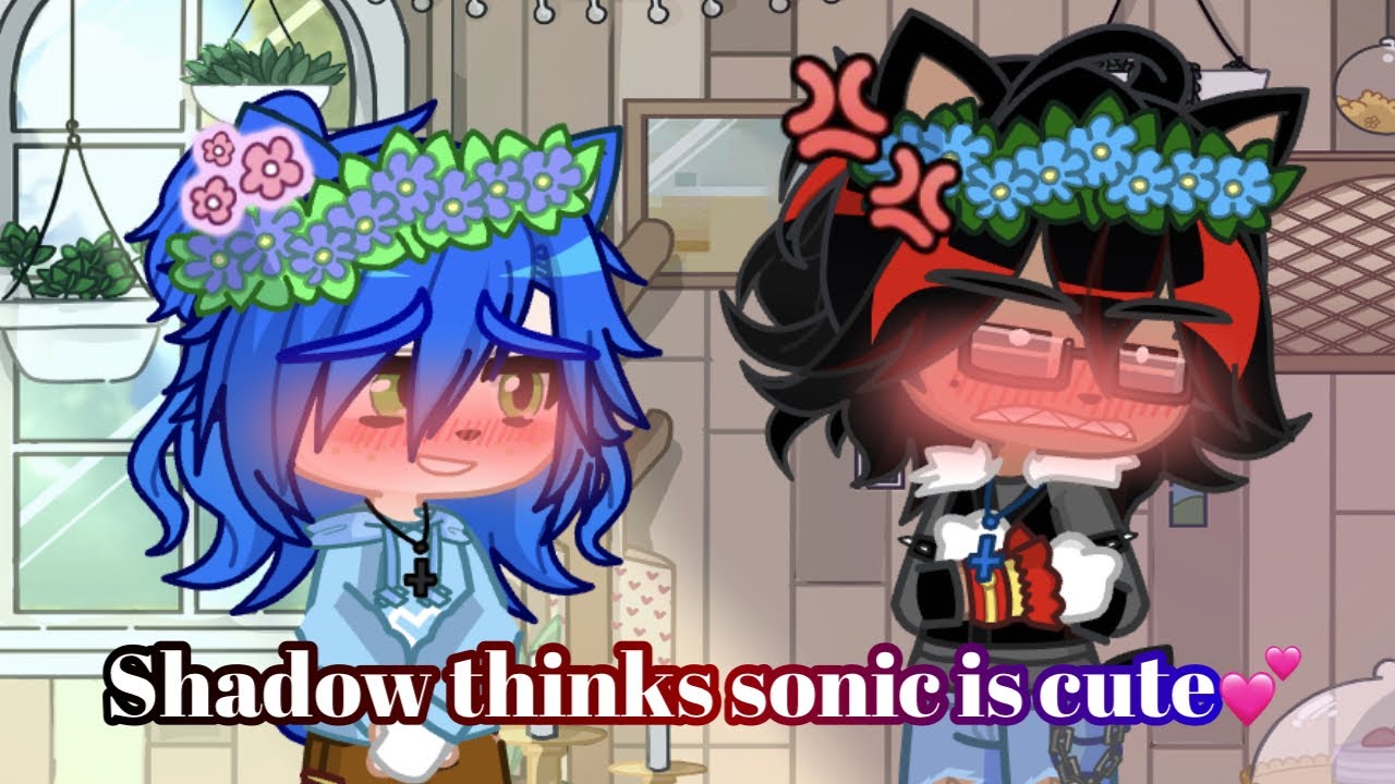Shadow thinks Sonic is cute 💕 💙Sonadow🖤 (first ever Gacha life two ...