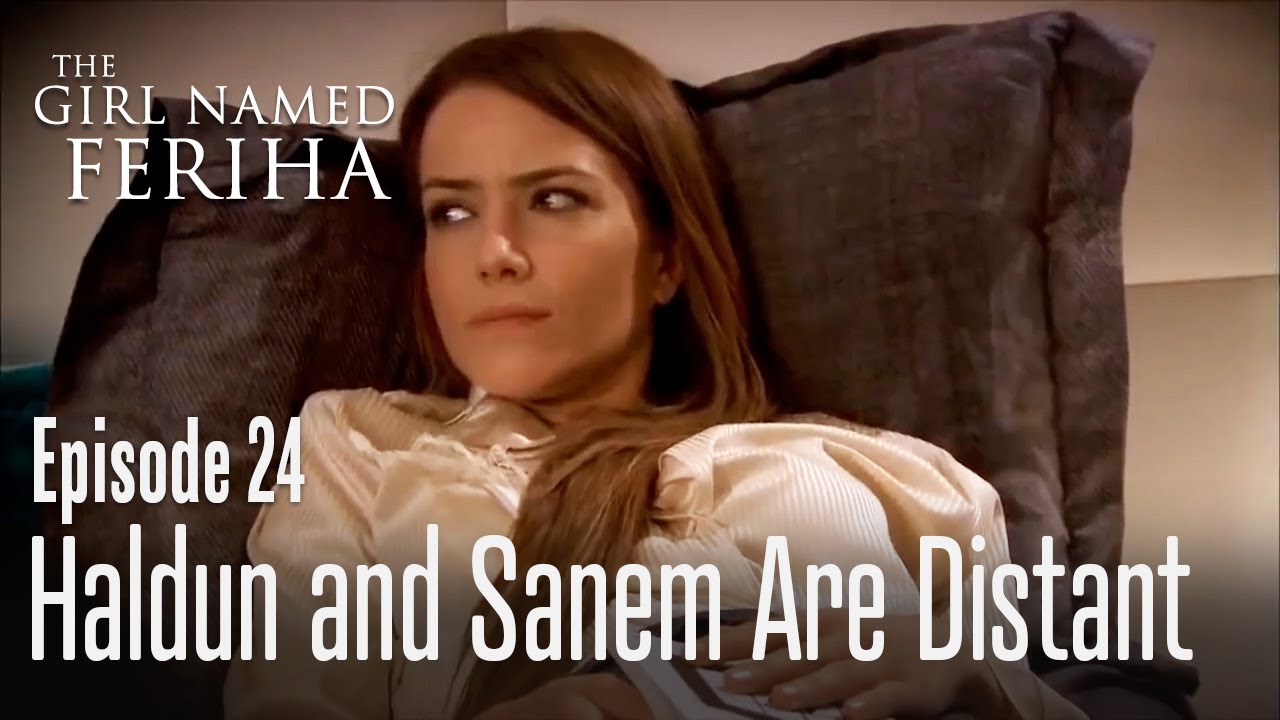 Haldun And Sanem Are Distant The Girl Named Feriha Episode 24 YouTube haldun-and-sanem-are-distant-the-girl-named-feriha-episode-24-youtube