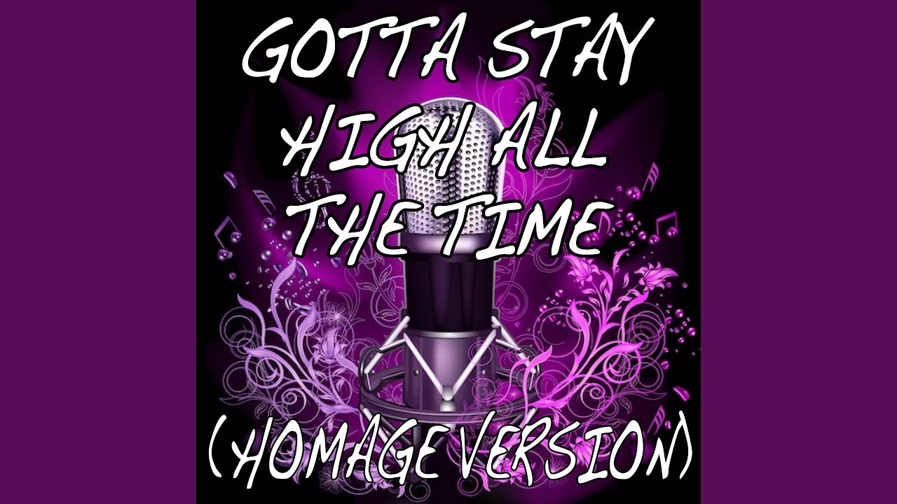 Gotta Stay High All the Time (Instrumental Version) (Originally ...