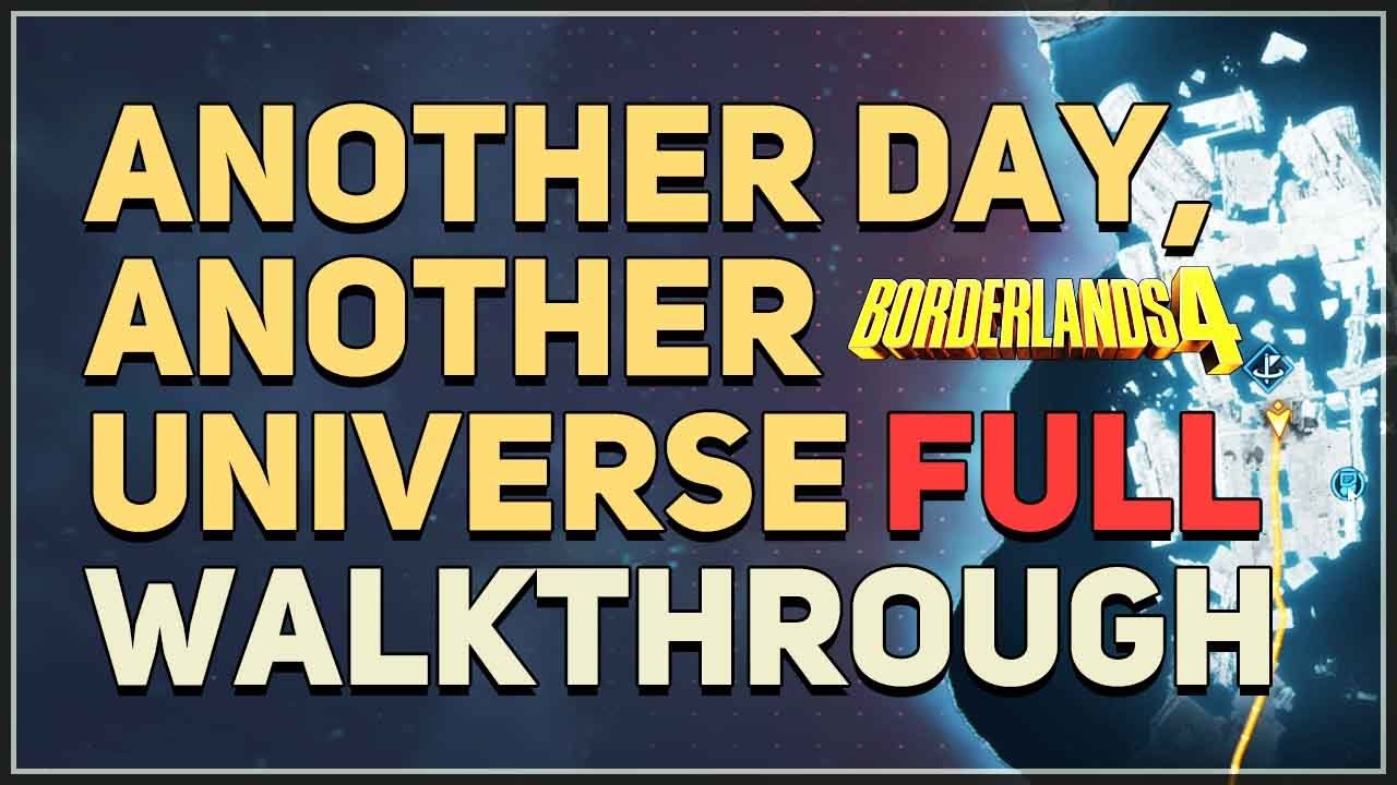 Another Day, Another Universe Full Walkthrough Borderlands 4 - YouTube