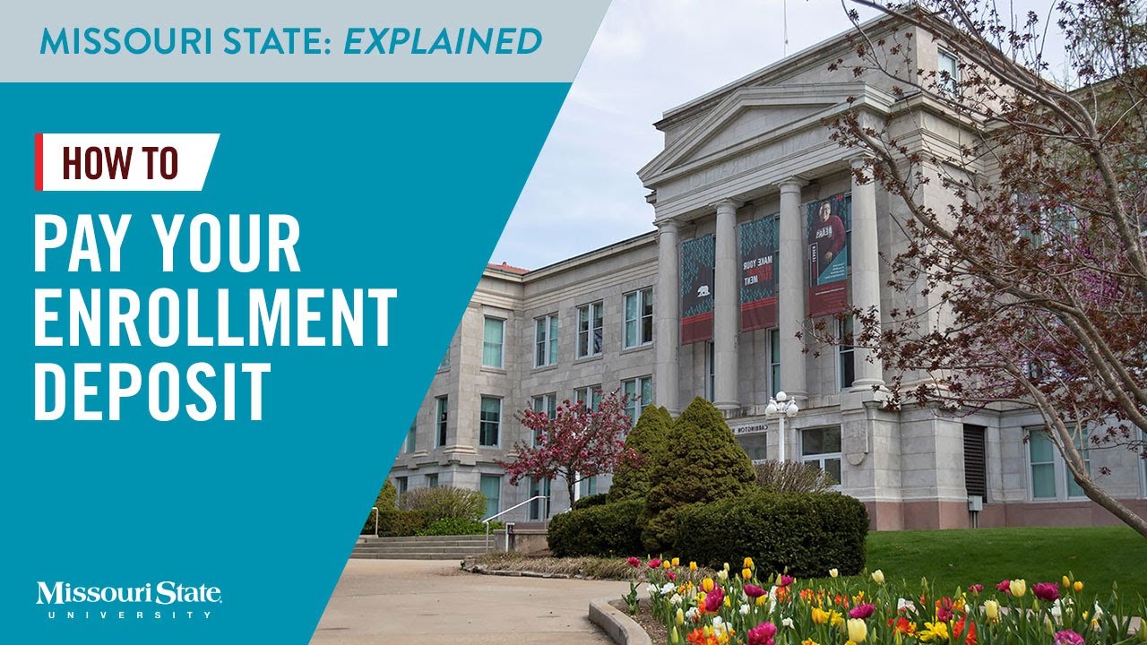 Missouri State Explained: Enrollment Deposit Walkthrough - YouTube