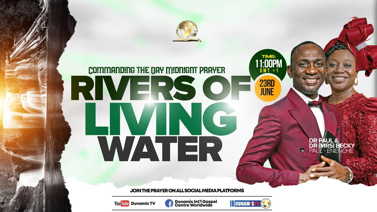 MID NIGHT PRAYER COMMANDING THE DAY-RIVERS OF LIVING WATER. 23-06-2024 ...