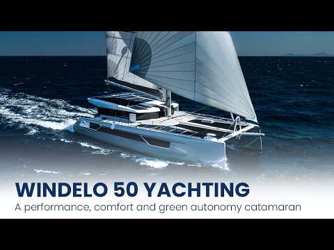 New Windelo 50 Yachting - a performance catamaran designed for comfort and green autonomy