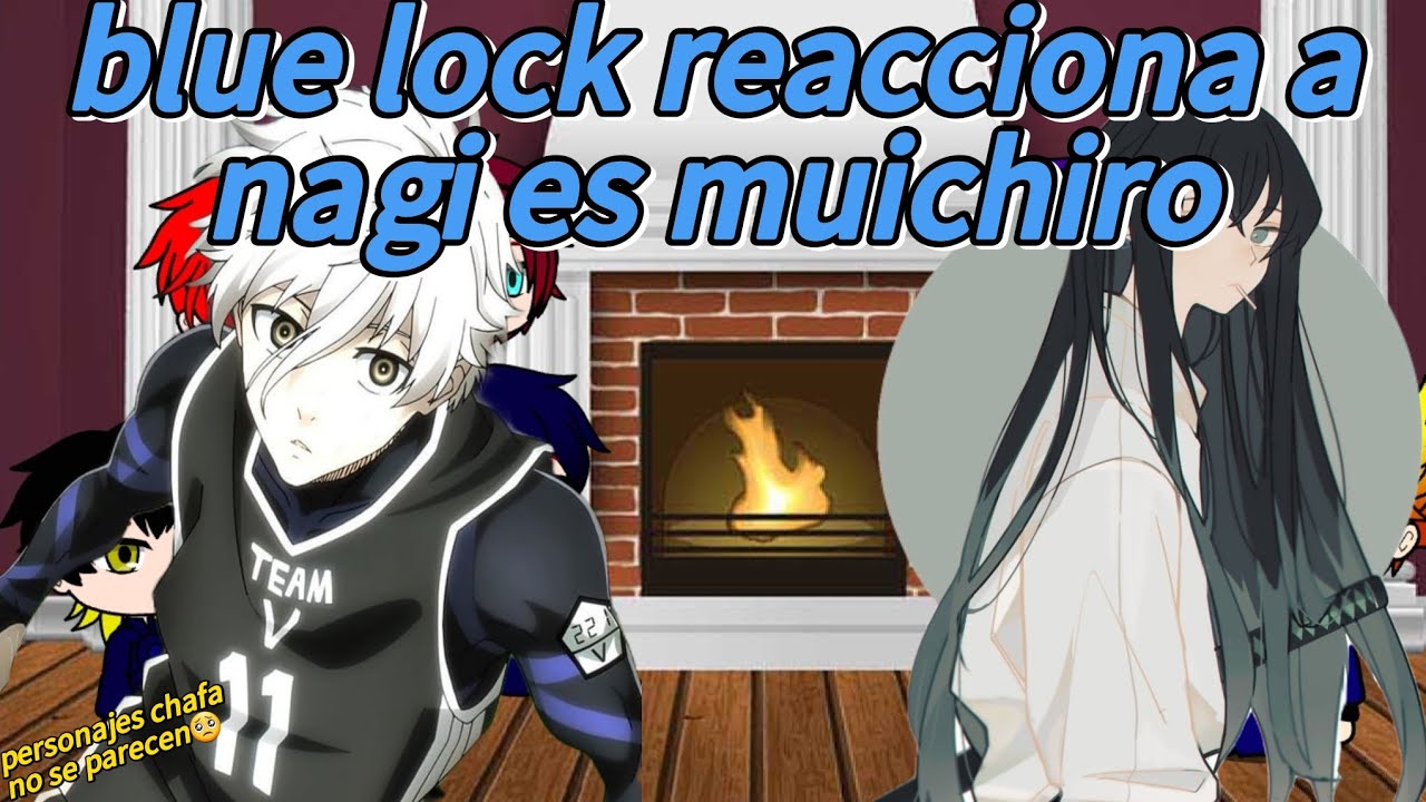 Blue lock reacciona a nagi es muichiro (nagi x reo)(tanjiro x tokito ...
