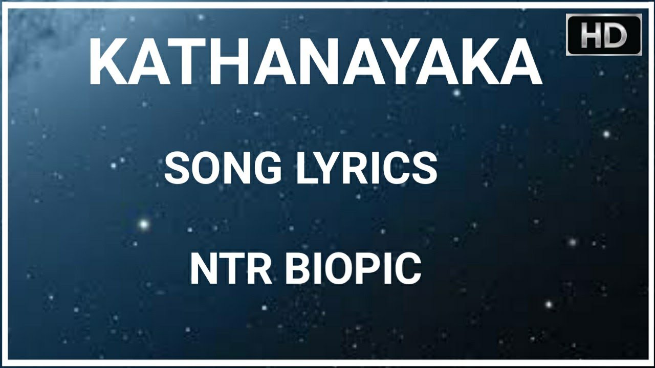 Kathanayaka Song Lyrics - NTR Biopic || Music : M M Keeravani || - YouTube