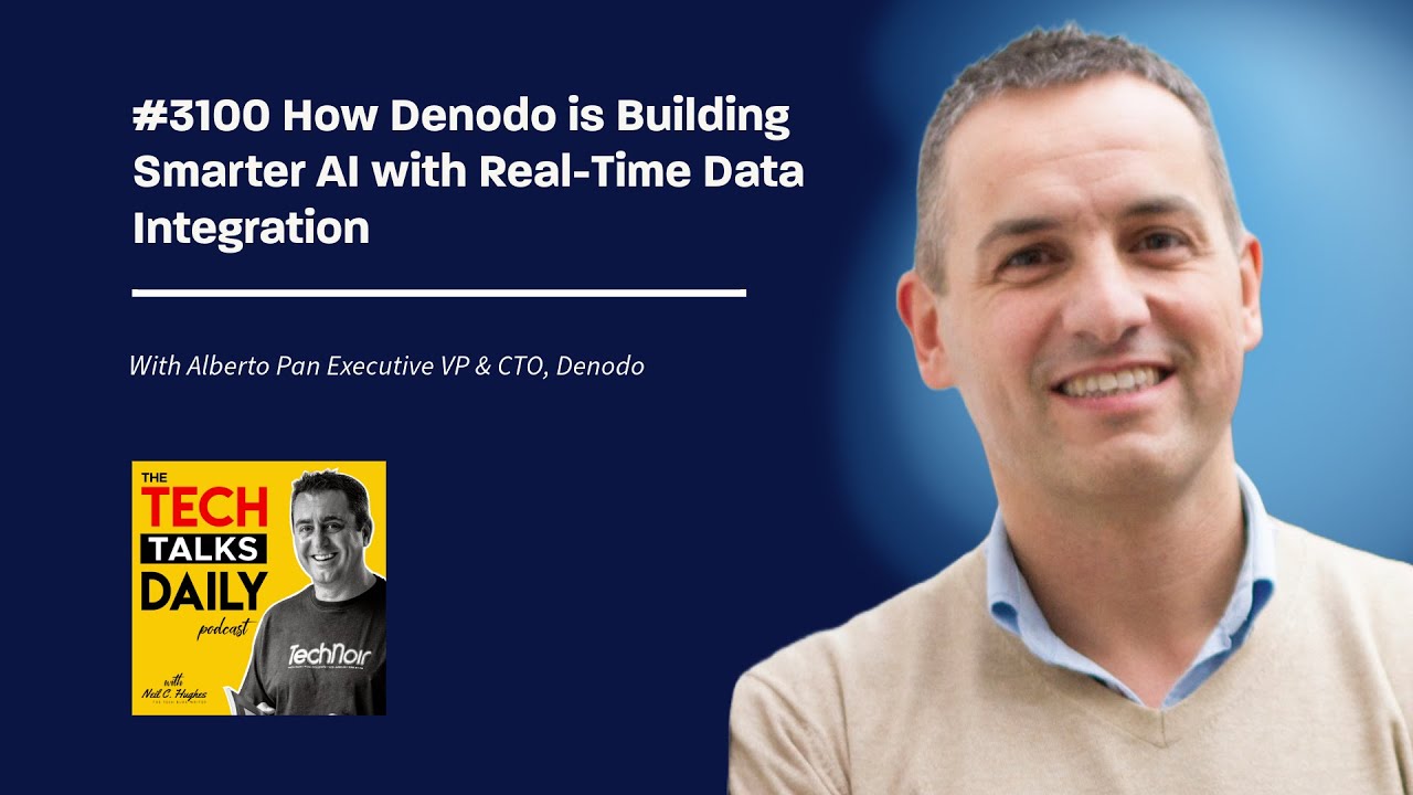 3100: How Denodo is Building Smarter AI with Real-Time Data Integration ...