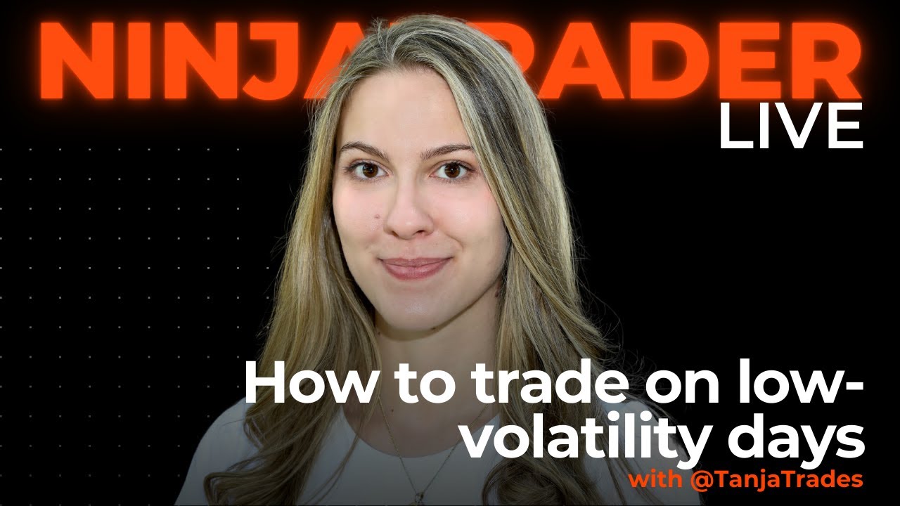 @TanjaTrades shares how she trades low-volatility days | NinjaTrader Live - YouTube