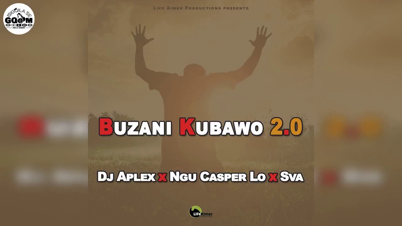 Dj Aplex Ft Sva & NguCasper Lo-Buzani Kubawo 2.0 - YouTube