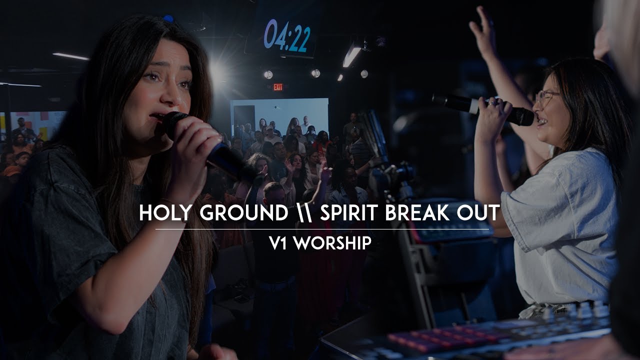Holy Ground + Spirit Break Out + Spontaneous | V1 Worship - YouTube