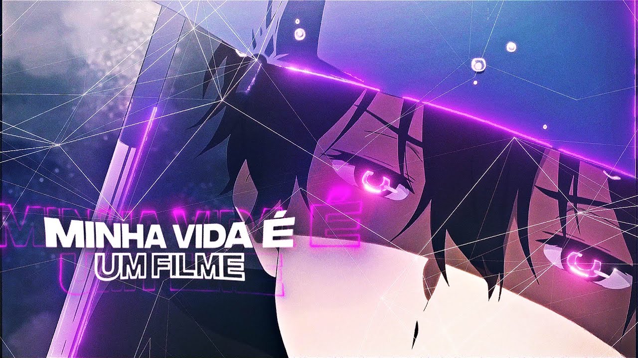 Minha Vida é um Filme 🎥 「 ANIME AFROBEAT EDIT」 - YouTube