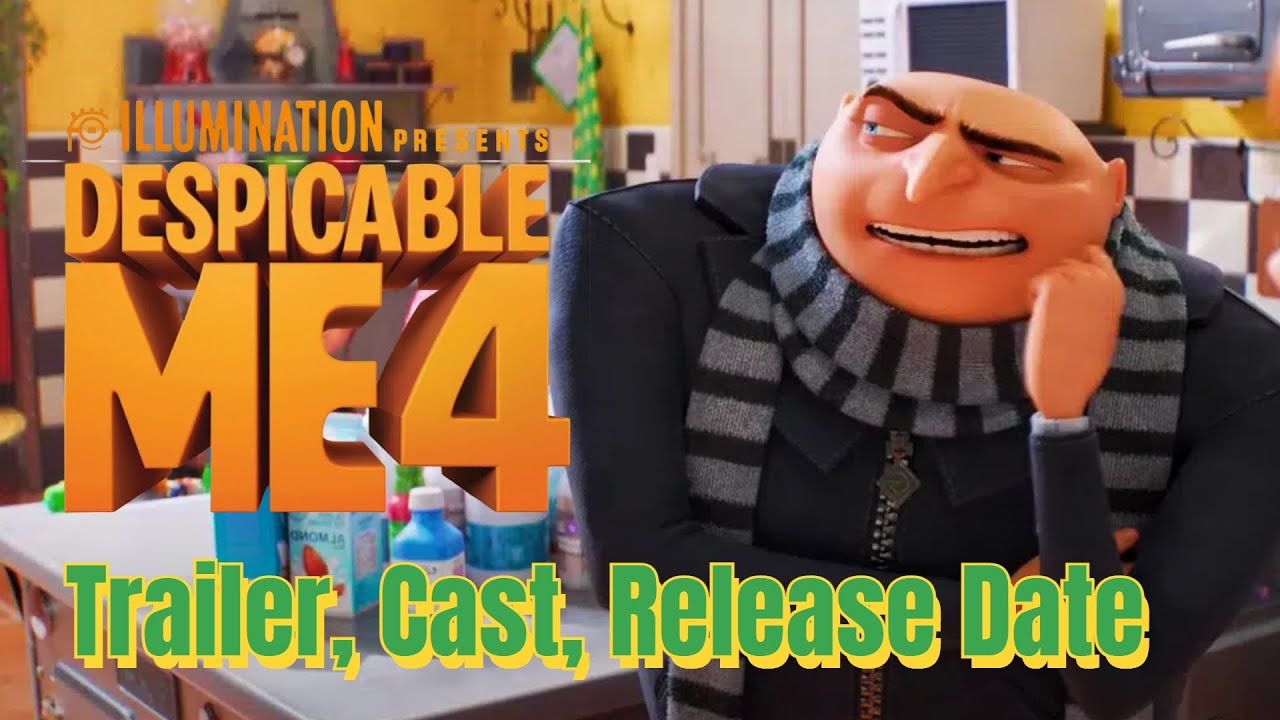 Despicable Me 4 Trailer, Cast, Release Date All You Want To Know - YouTube