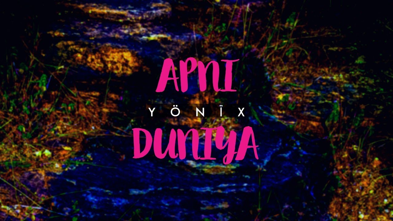Apni Duniya-YÖNÏX || EDM Song || Romantic Hindi song - YouTube