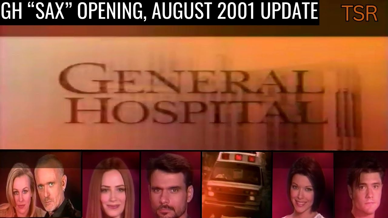 General Hospital "Sax" Opening, August 2001: HUGE Update (With Chloe ...