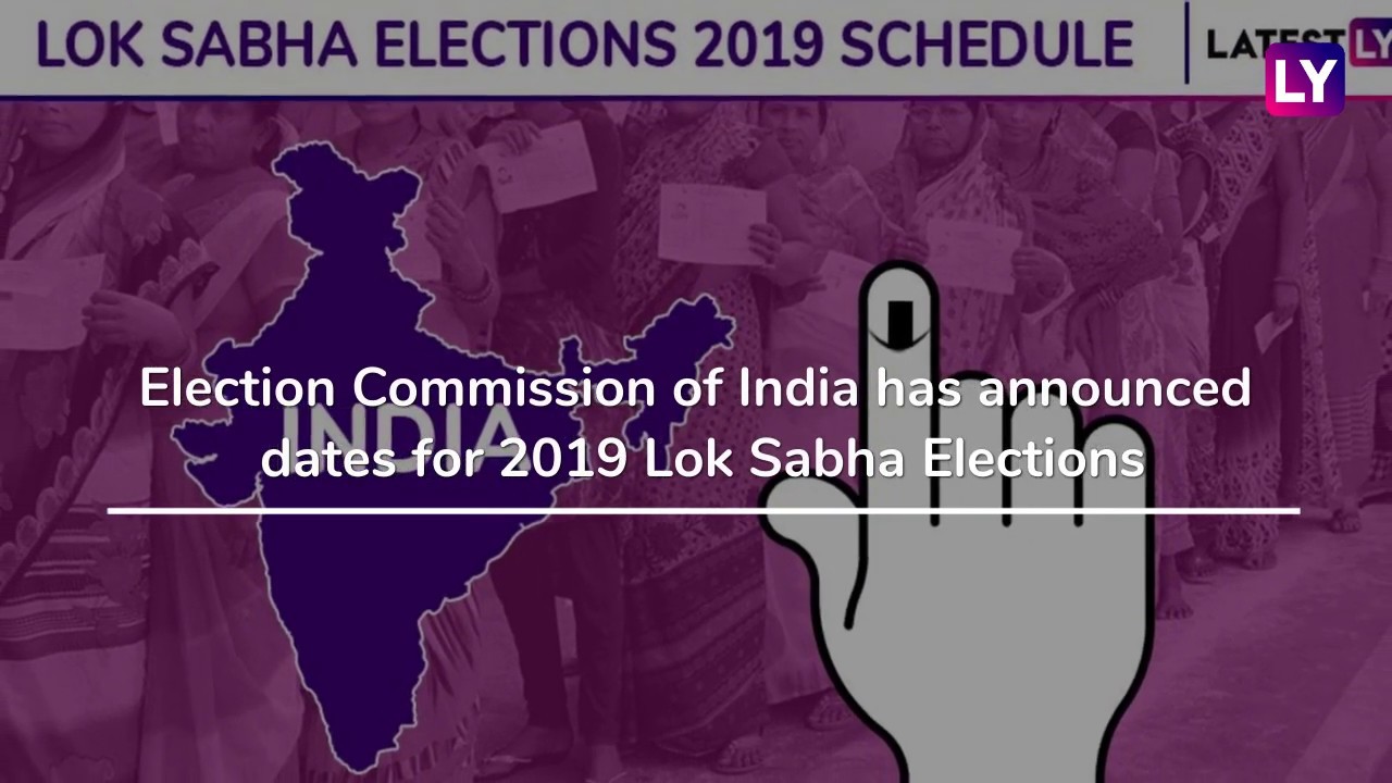 Lok Sabha Elections 2019 Schedule And Dates: Voting In 7 Phases ...