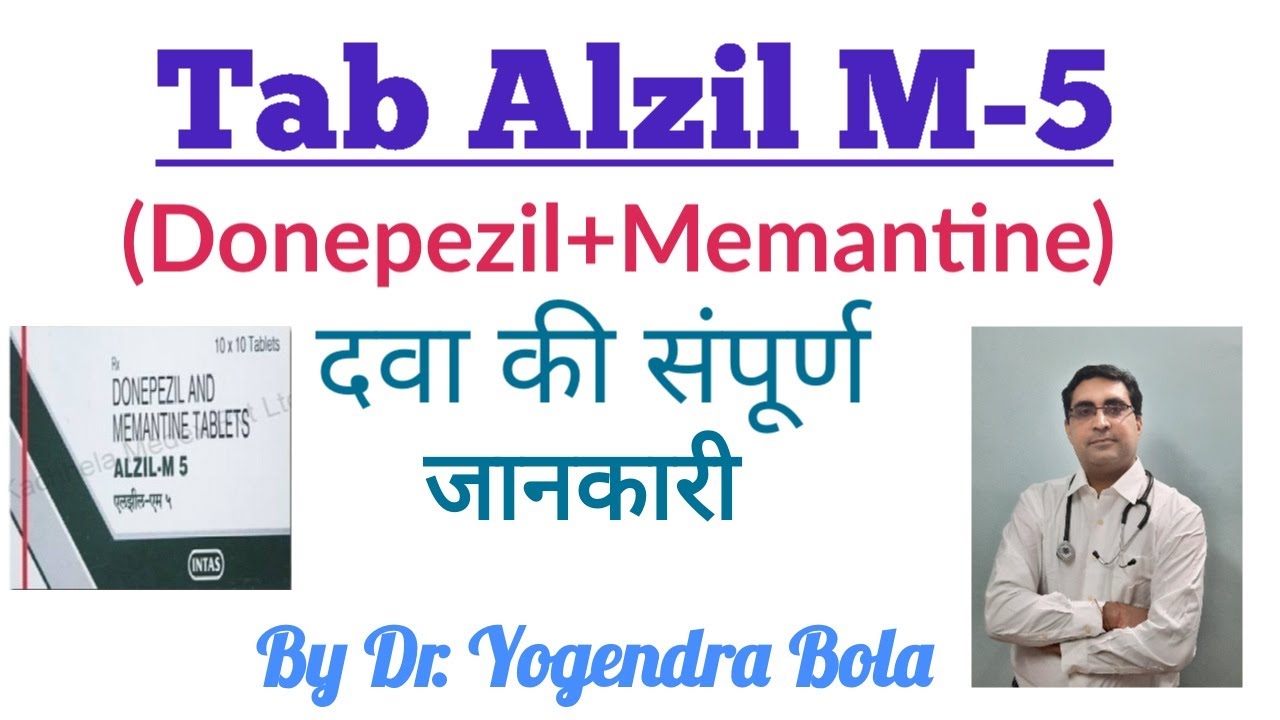 Alzil M - 5 tablet ( donepezil+ memantine) Uses ,side effects ,dosage ...