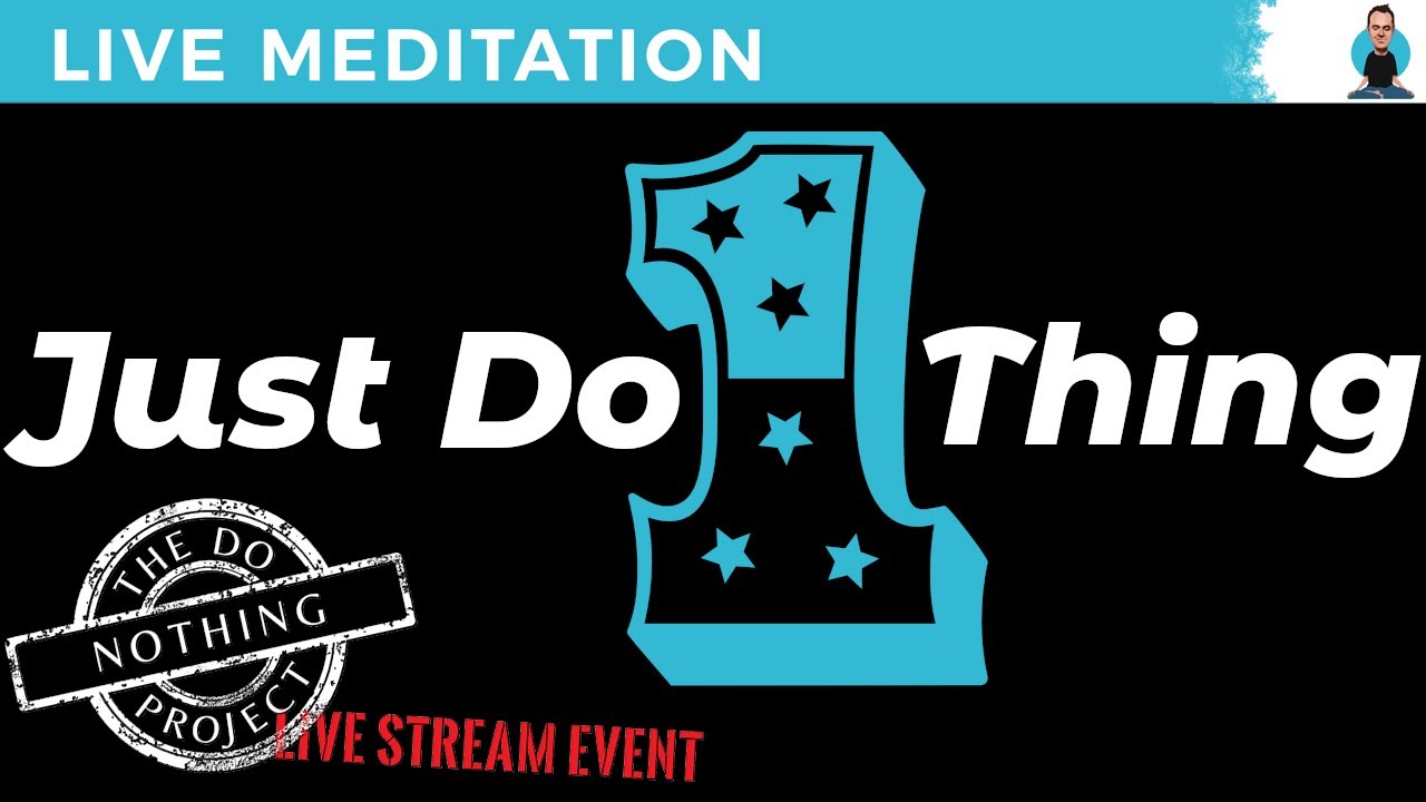 OK, Just Do One Thing || The Do Nothing Project with Jeff Warren - YouTube