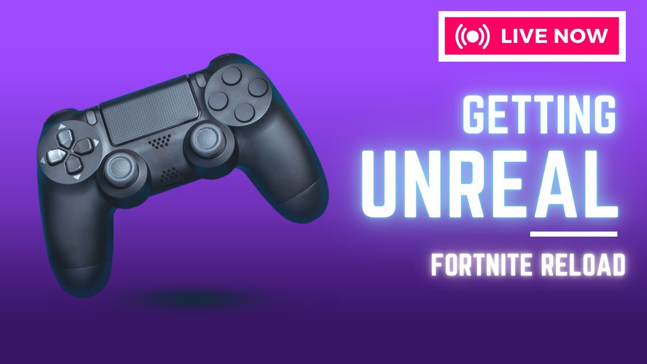 GETTING UNREAL IN FORTNITE RELOAD (FOR A VID) - YouTube
