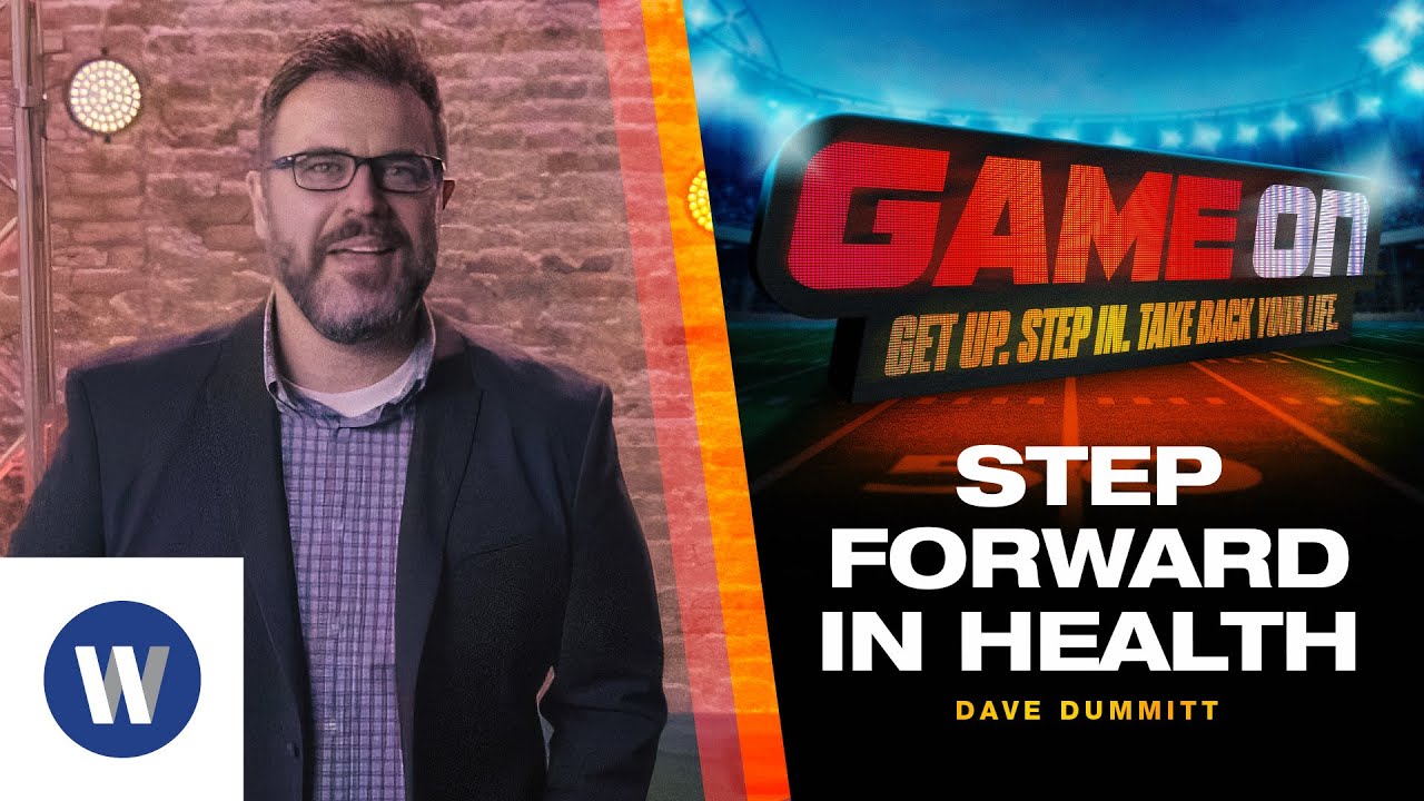 GAME ON | Week 1 | STEP FORWARD IN HEALTH | Dave Dummit - YouTube