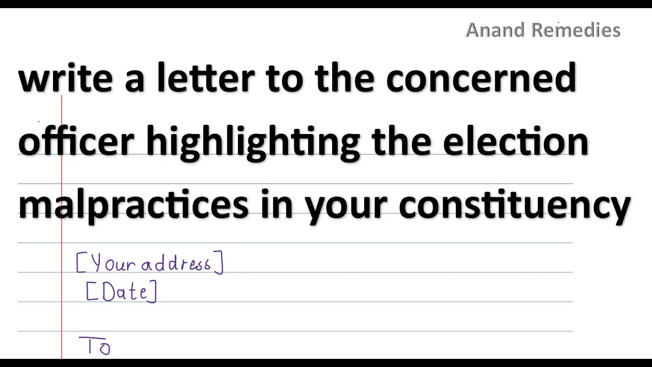 Write a letter to the concerned officer highlighting the election ...