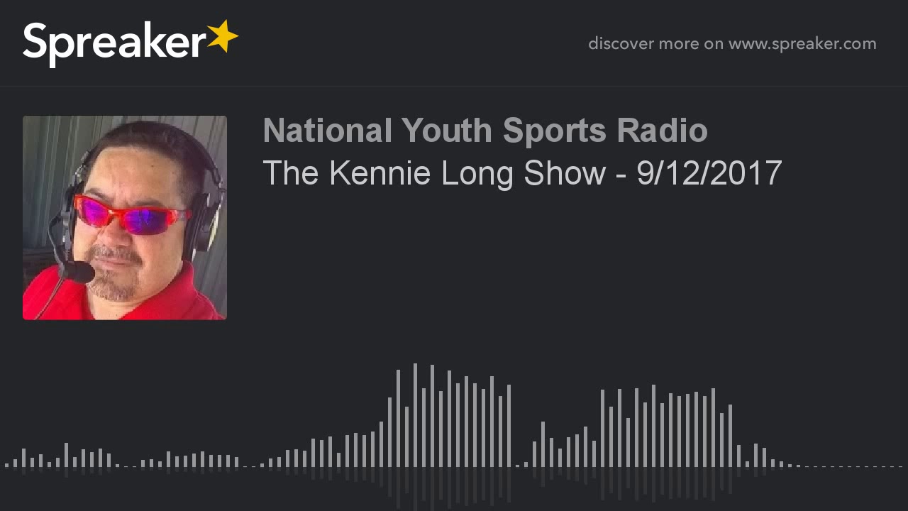 The Kennie Long Show - 9/12/2017 (part 5 of 5) - YouTube