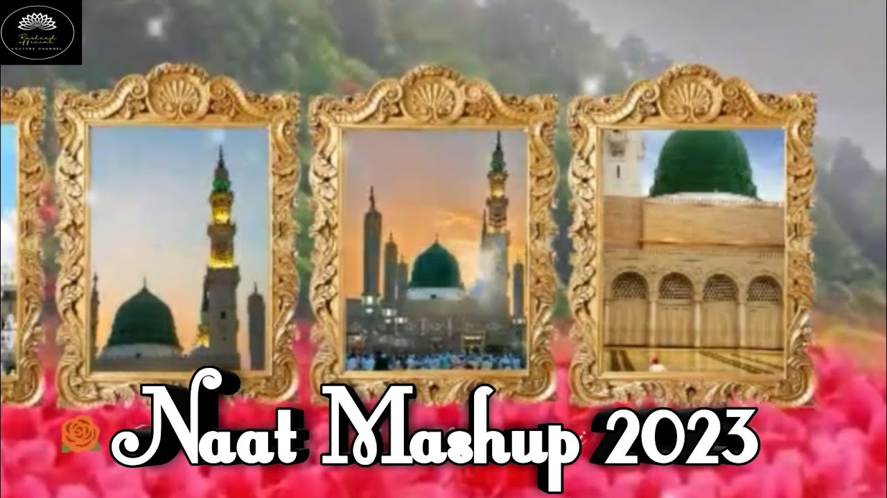 Naat Mashup 2023| Best Naat Collection|Rasheedofficial - YouTube