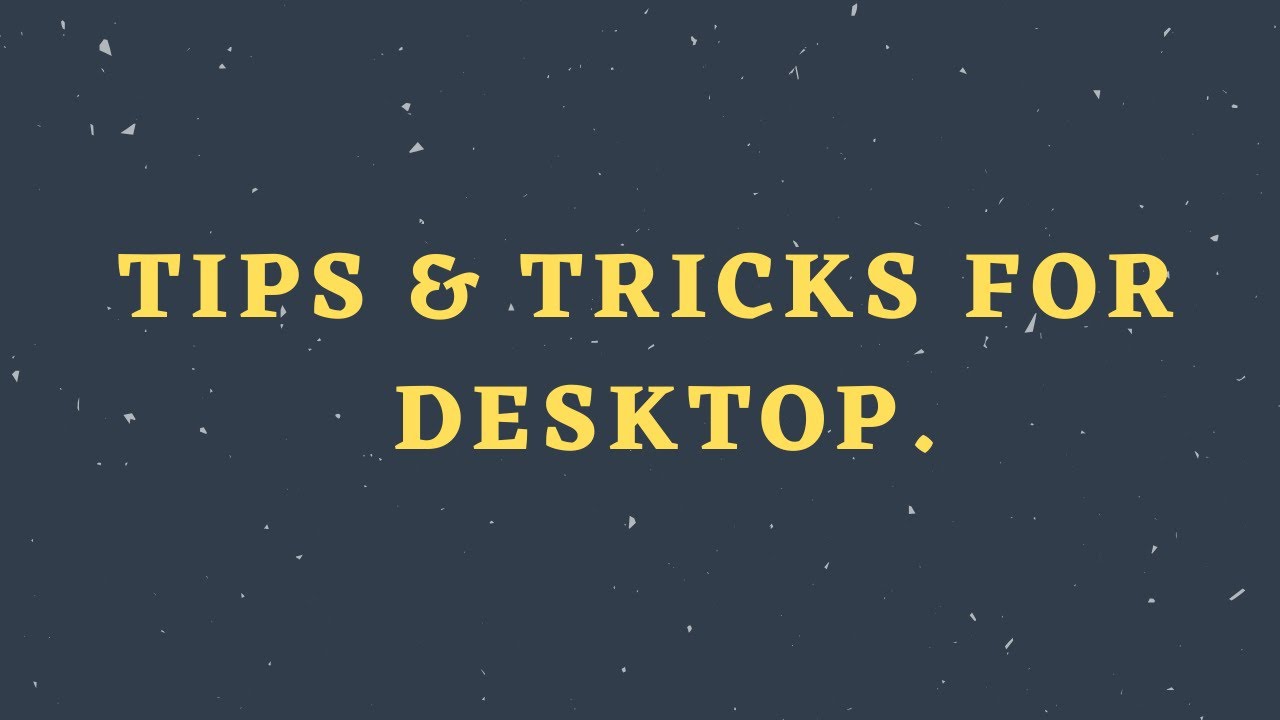 Top 4 Tips & Tricks For Desktop ? | video - 35 - YouTube