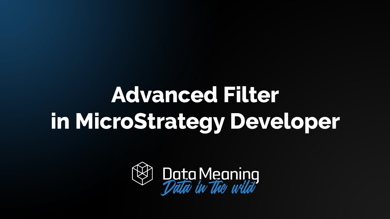 How to use advanced filters in MicroStrategy Developer - YouTube