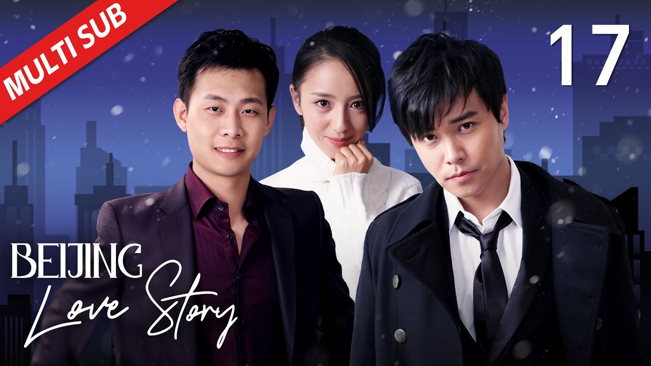 MULTI SUB【Beijing Love Story】EP17 | Rich boy finally met long-lost ...