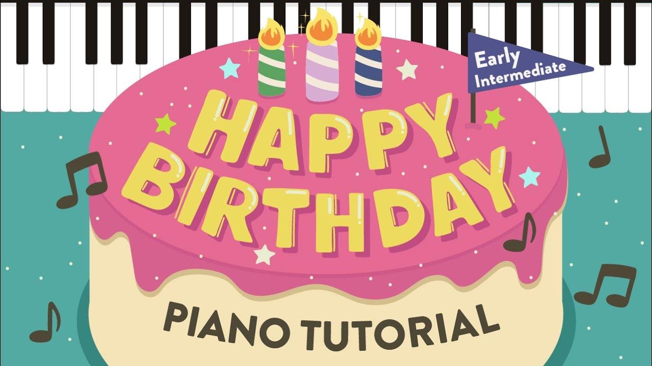 Happy Birthday Piano Tutorial | Early Intermediate Version - YouTube